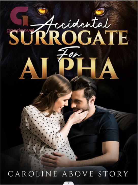 Accidental Surrogate for Alpha by Caroline Above Story - NovelHeart.com